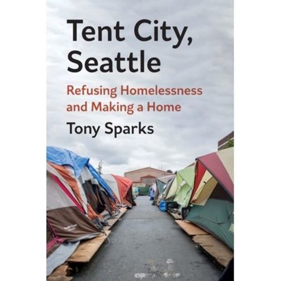 Tony Sparks | Other | Tent City Seattle Refusing Homelessness And ...
